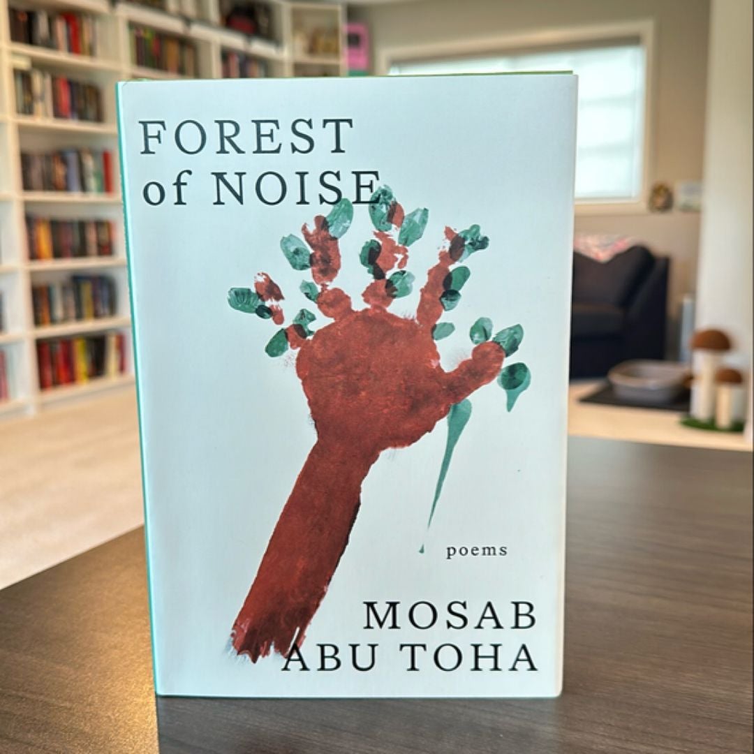 Forest of Noise by Mosab Abu Toha
