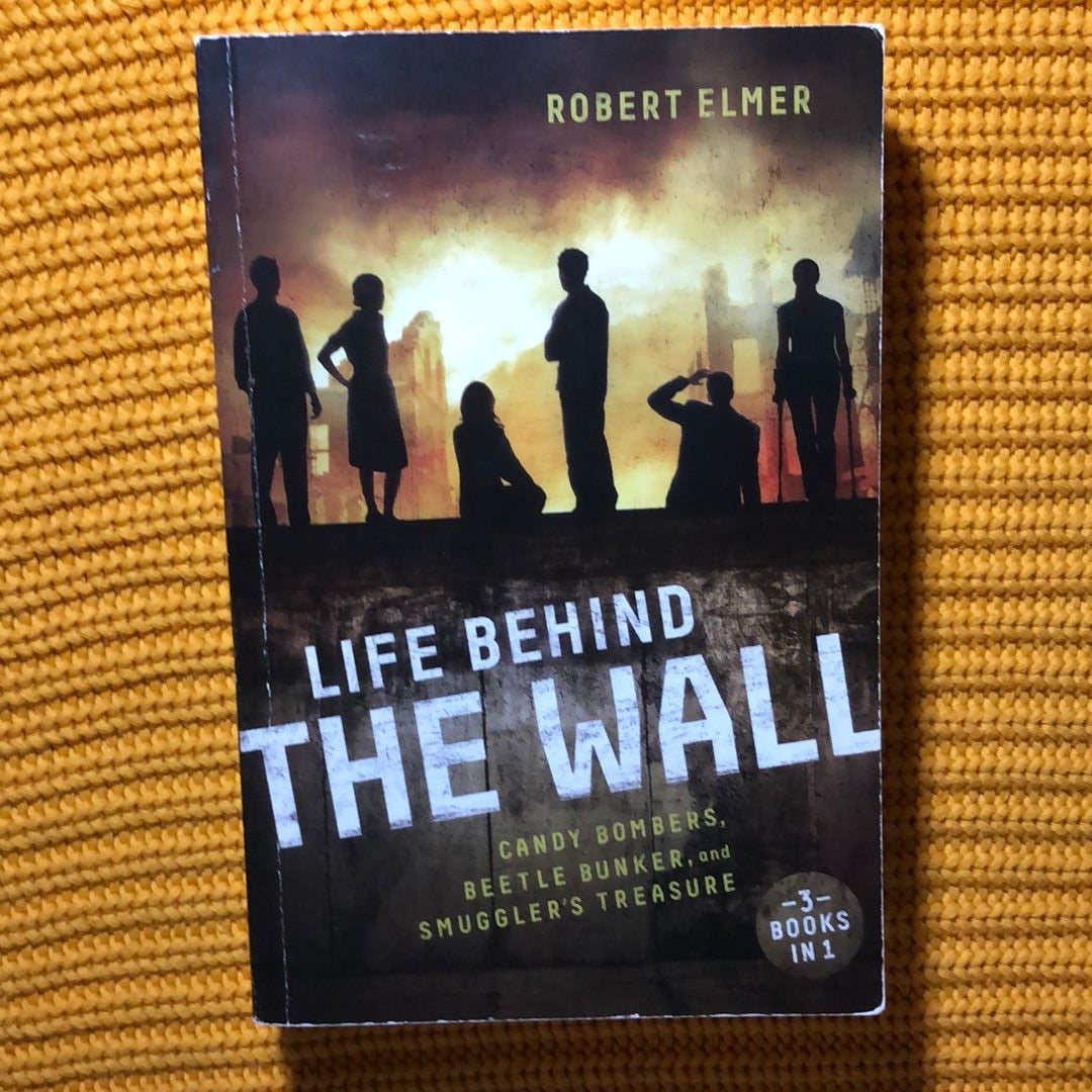 Life Behind the Wall by Robert Elmer, Paperback | Pangobooks