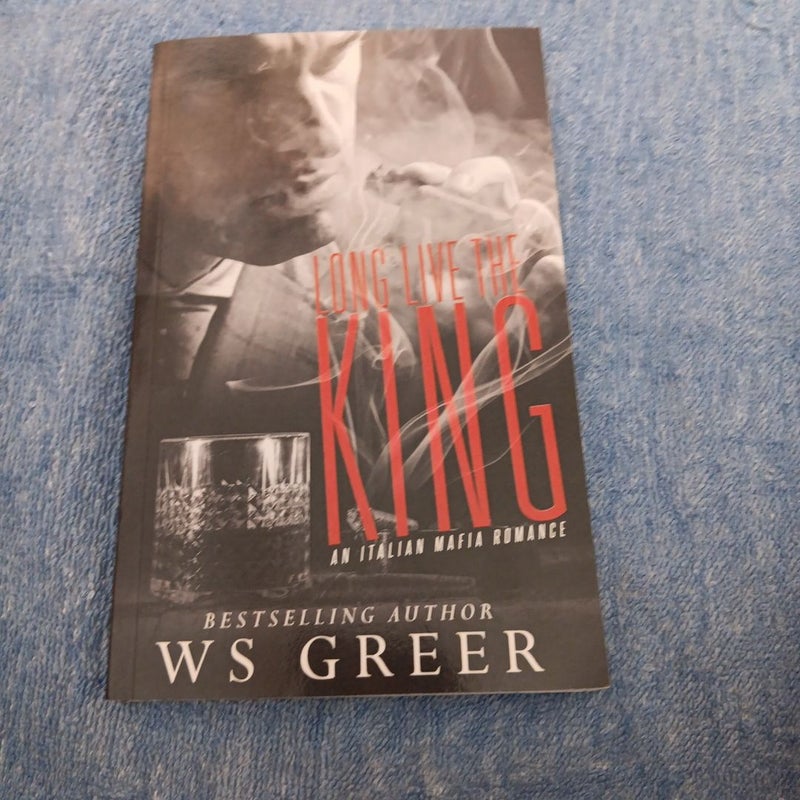 Long Live the King by W. S. Greer
