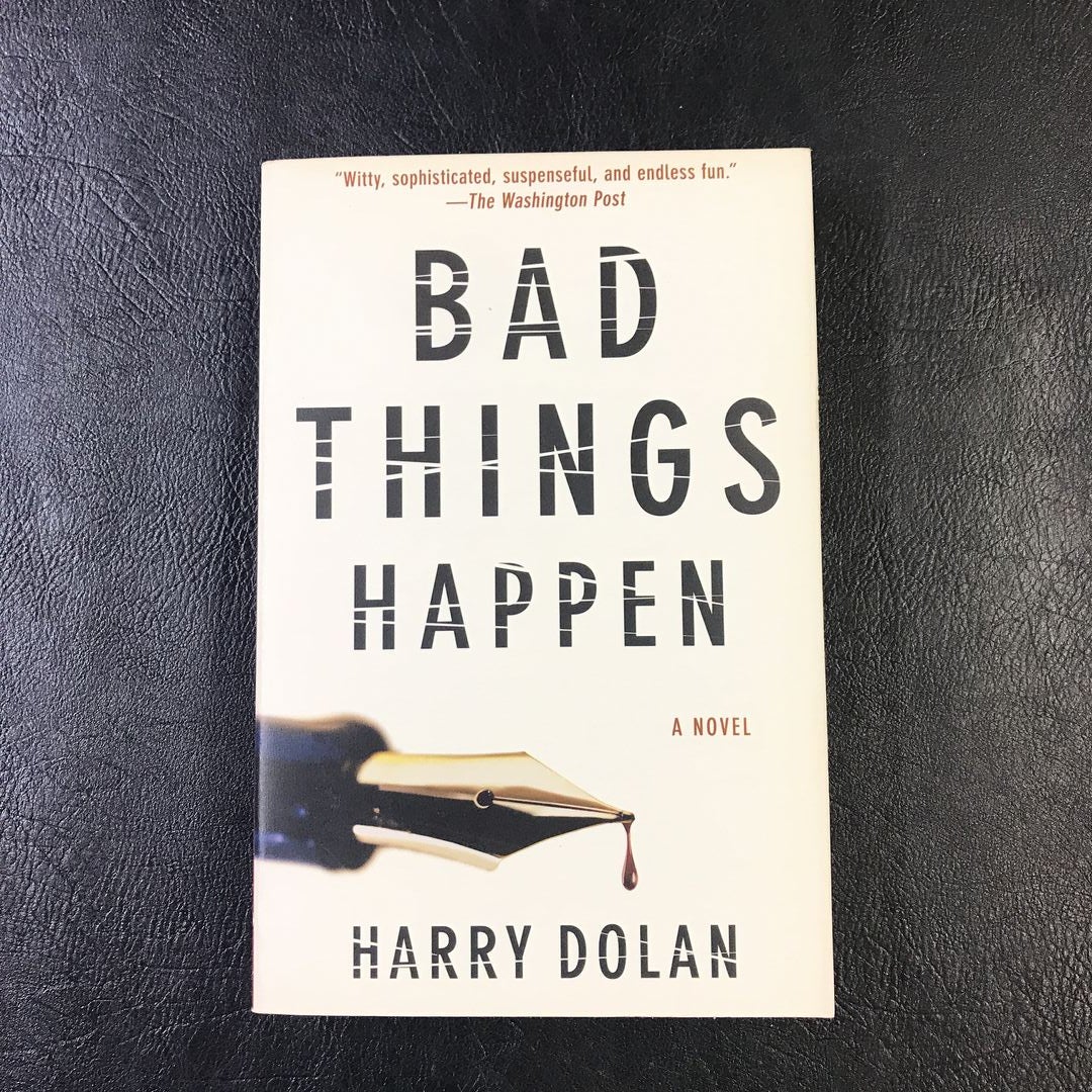 Bad Things Happen by Harry Dolan