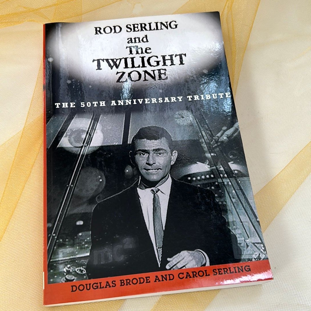 Rod Serling and the Twilight Zone by Douglas Brode