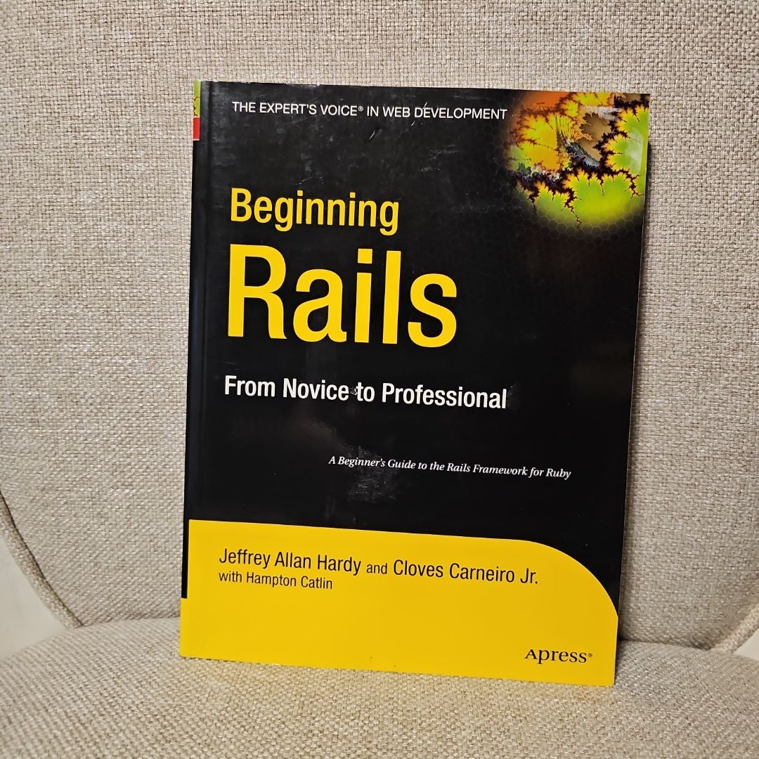 Beginning Rails by Cloves Carneiro, Hampton Catlin, David Rupp, Jeffrey Allan Hardy