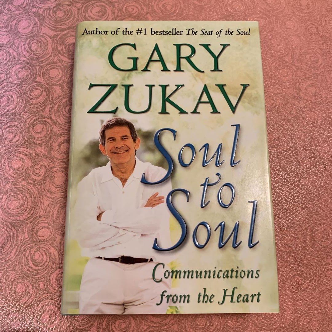 Soul to Soul by Gary Zukav