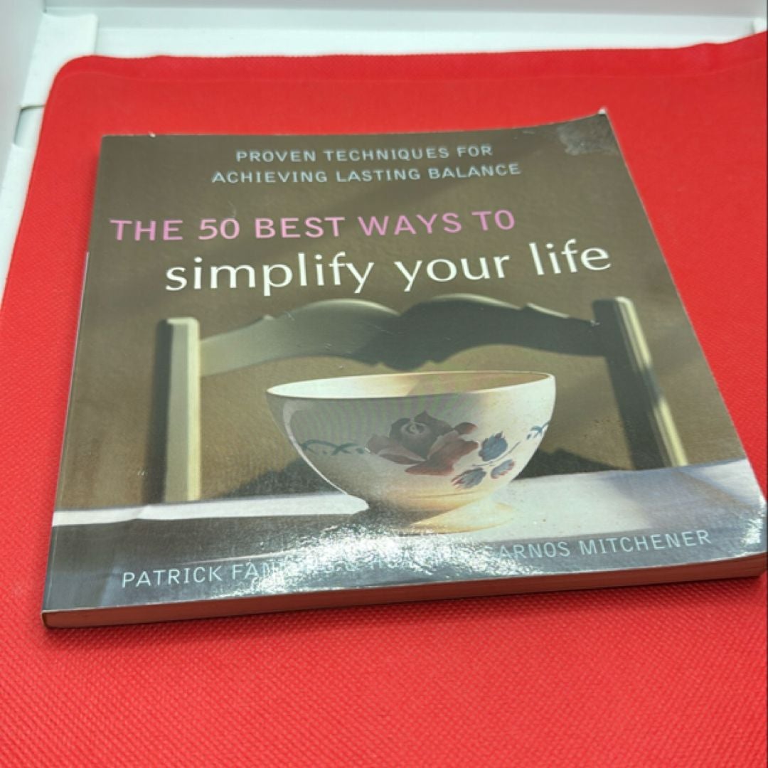The 50 Best Ways to Simplify Your Life by Patrick Fanning, Heather ...