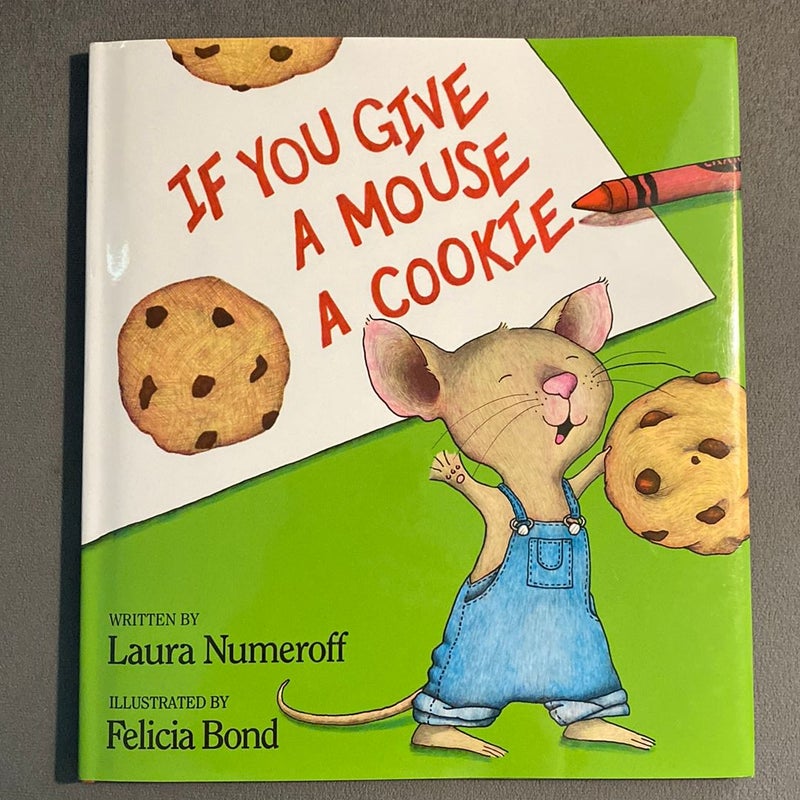 If You Give a Mouse a Cookie by Laura Joffe Numeroff, Hardcover ...