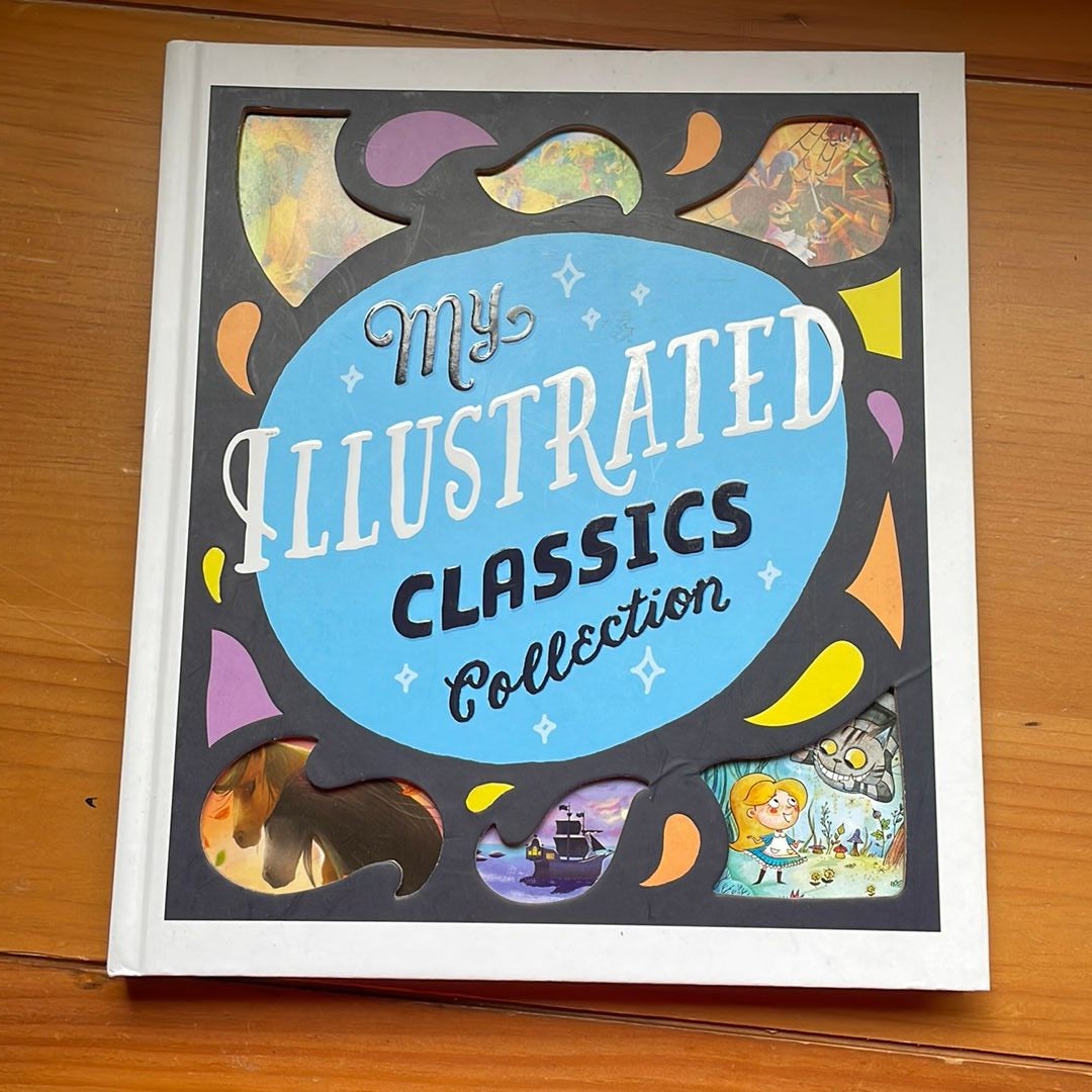 My Illustrated Classics Collection by Editors of Silver Dolphin Books