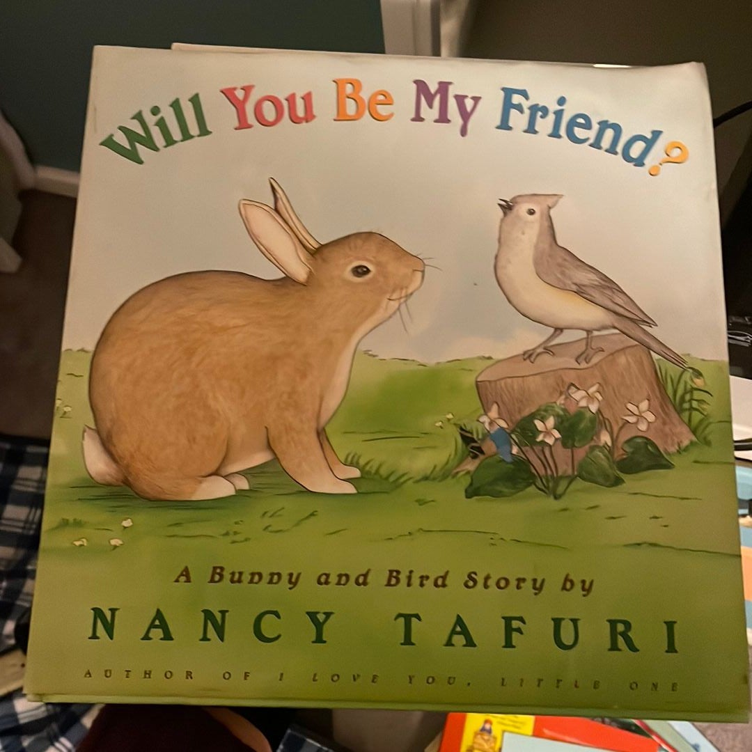 Will You Be My Friend? by Nancy Tafuri