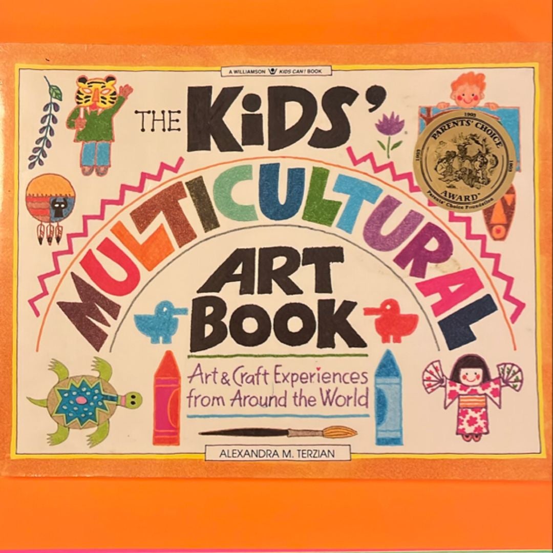 The Kids' Multicultural Art Book by Alexandra Michaels