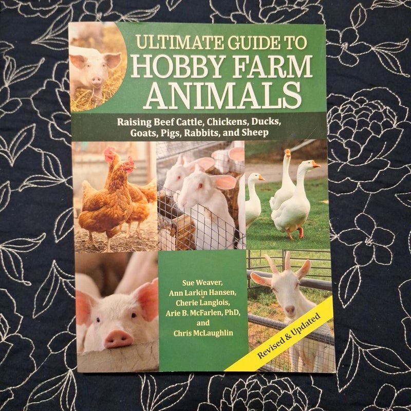 Ultimate Guide to Hobby Farm Animals by Cherie Langlois, Ann Larkin ...