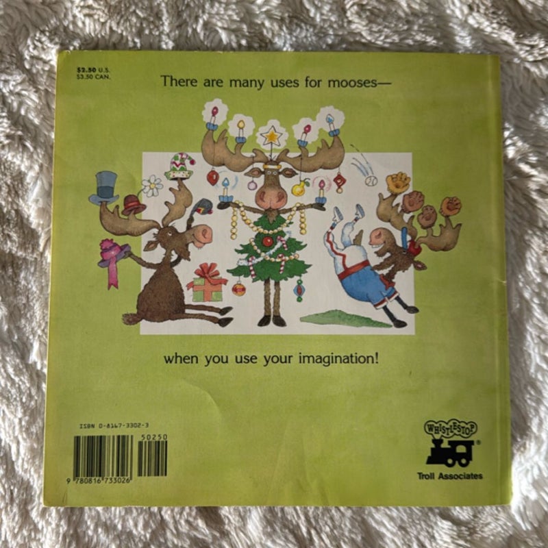 Uses for Mooses and Other Popular Pets by Mike Thaler