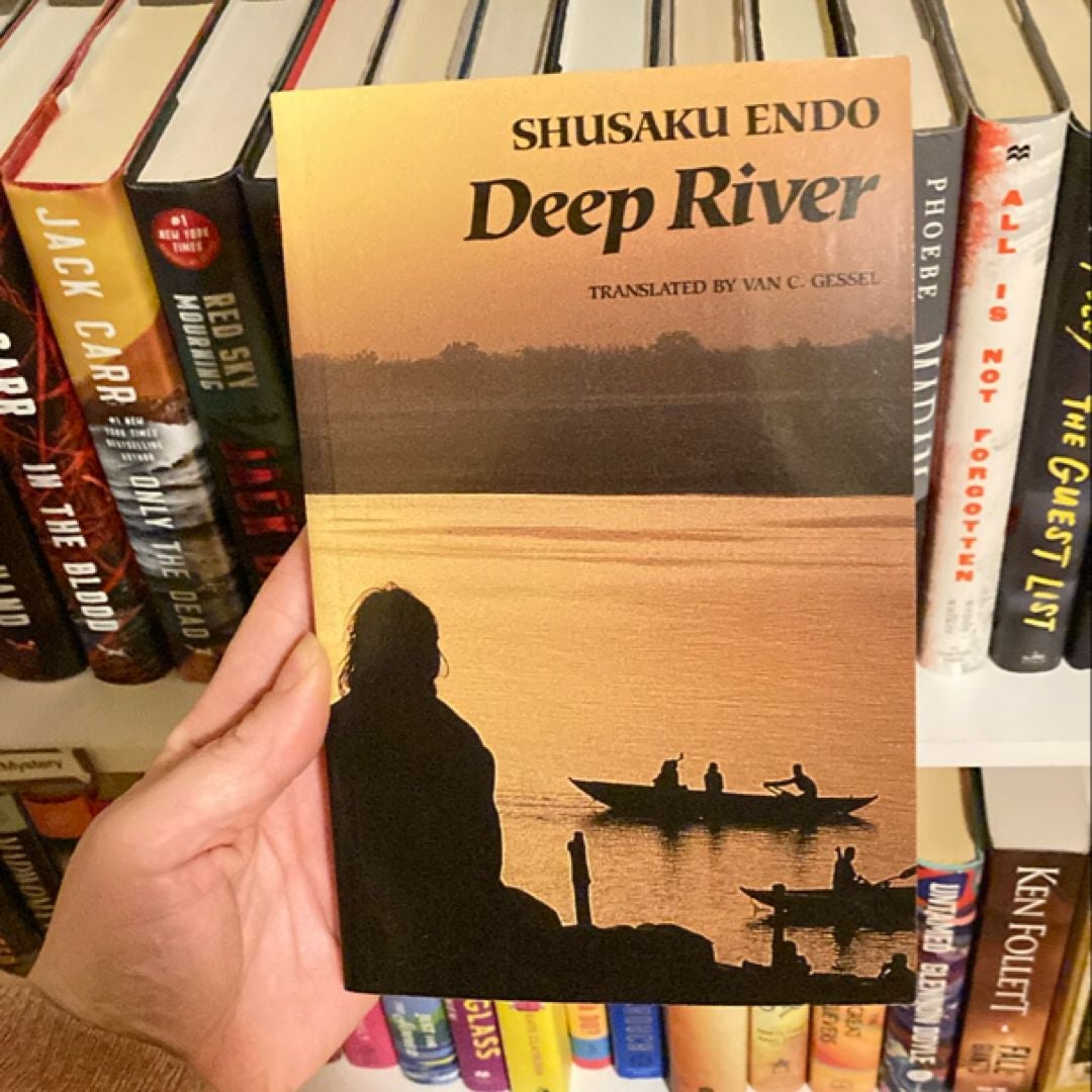 Deep River by Shusaku Endo; Van C. Gessel (Translator)