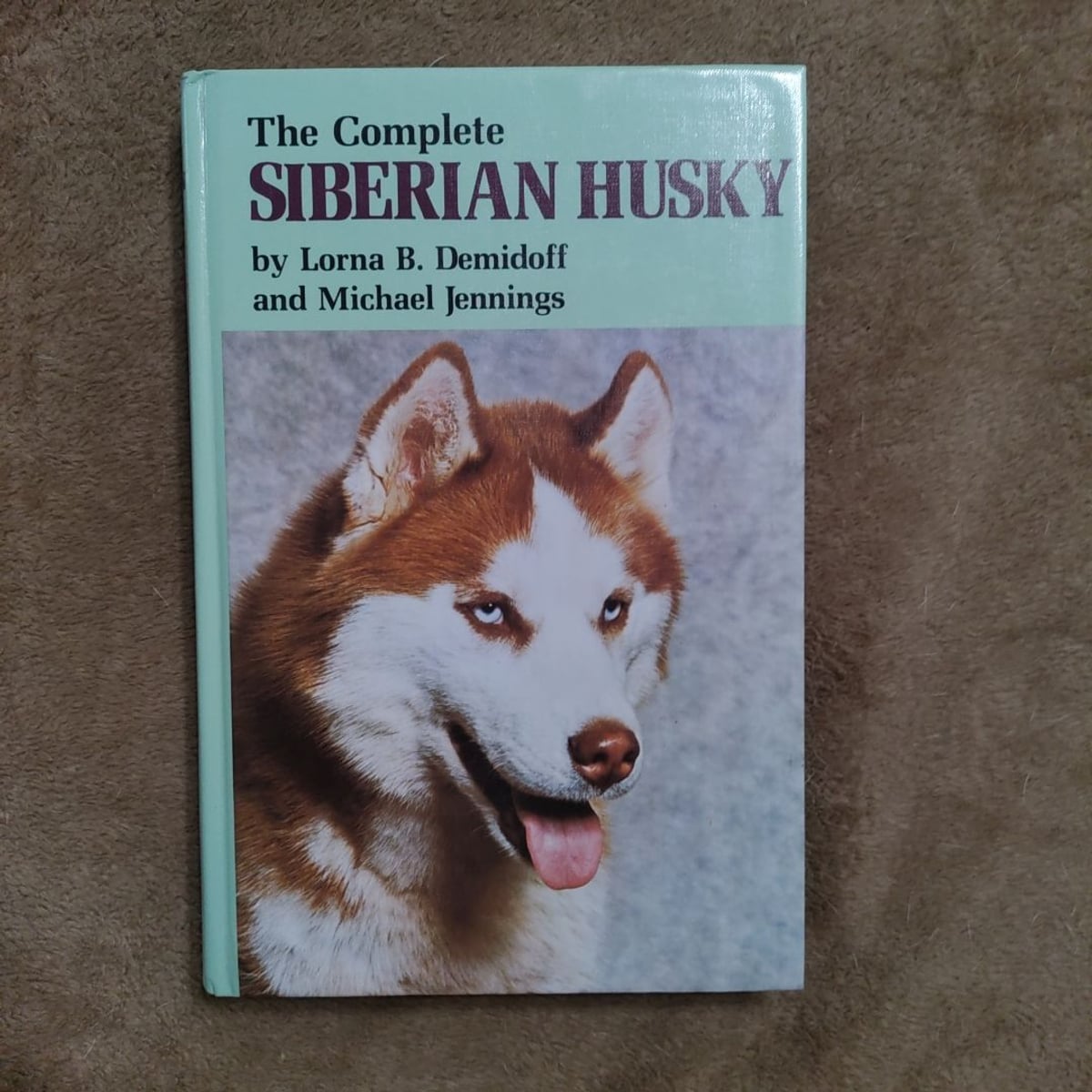The Complete Siberian Husky by Michael Jennings, Lorna B. Demidoff