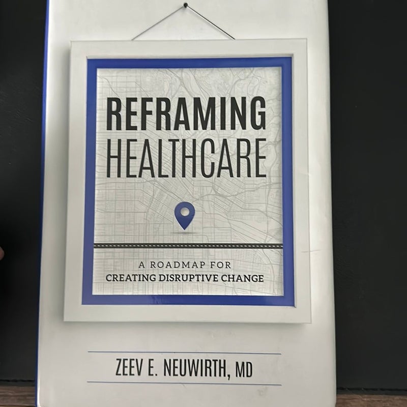 Reframing Healthcare by Zeev E. Neuwirth,, Hardcover | Pangobooks