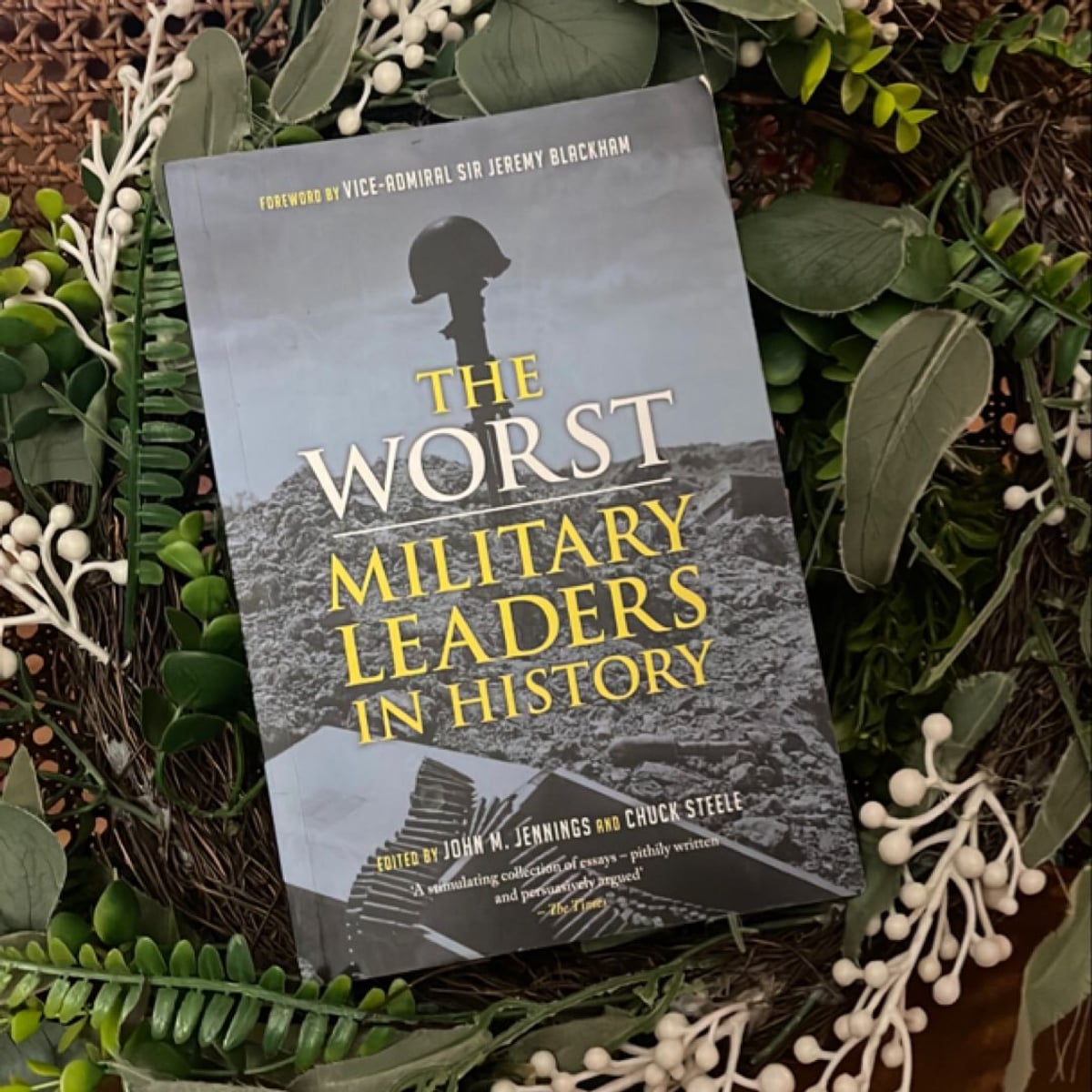 The Worst Military Leaders in History by Jeremy Blackham