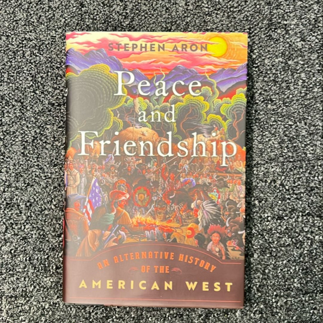 Peace and Friendship by Stephen Aron