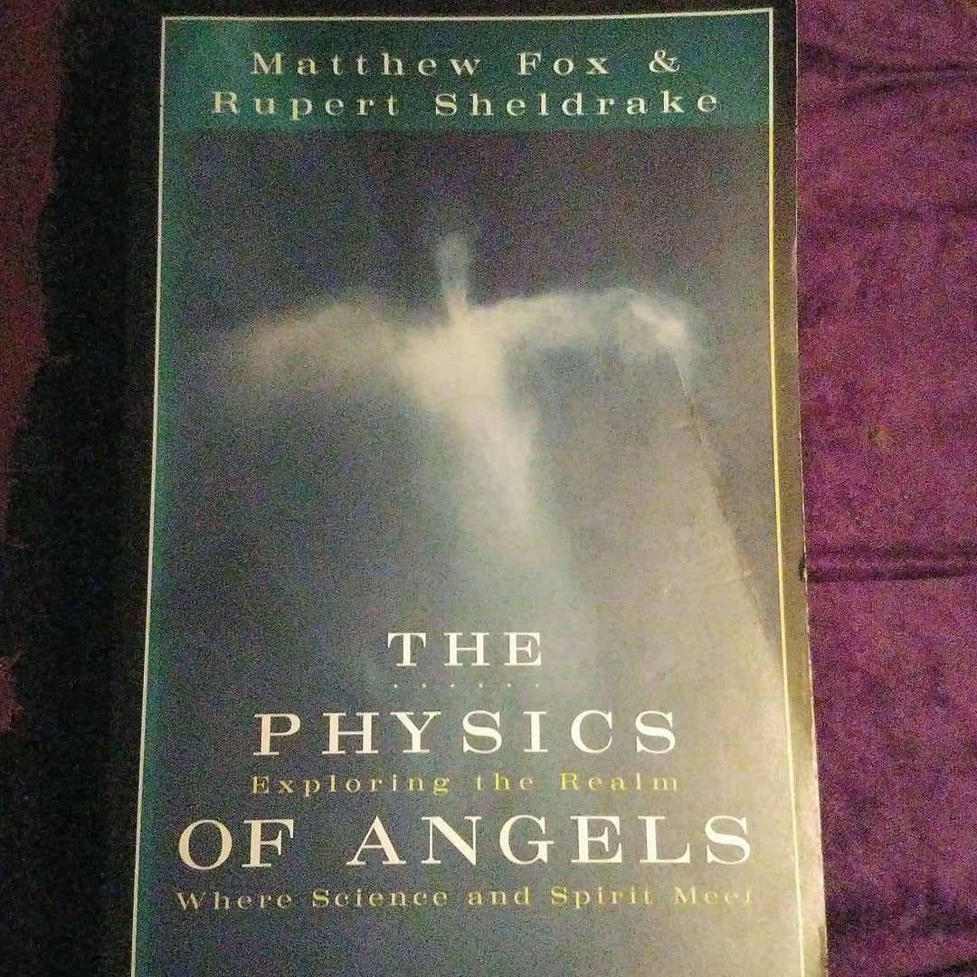 The Physics of Angels by Matthew Fox, Rupert Sheldrake