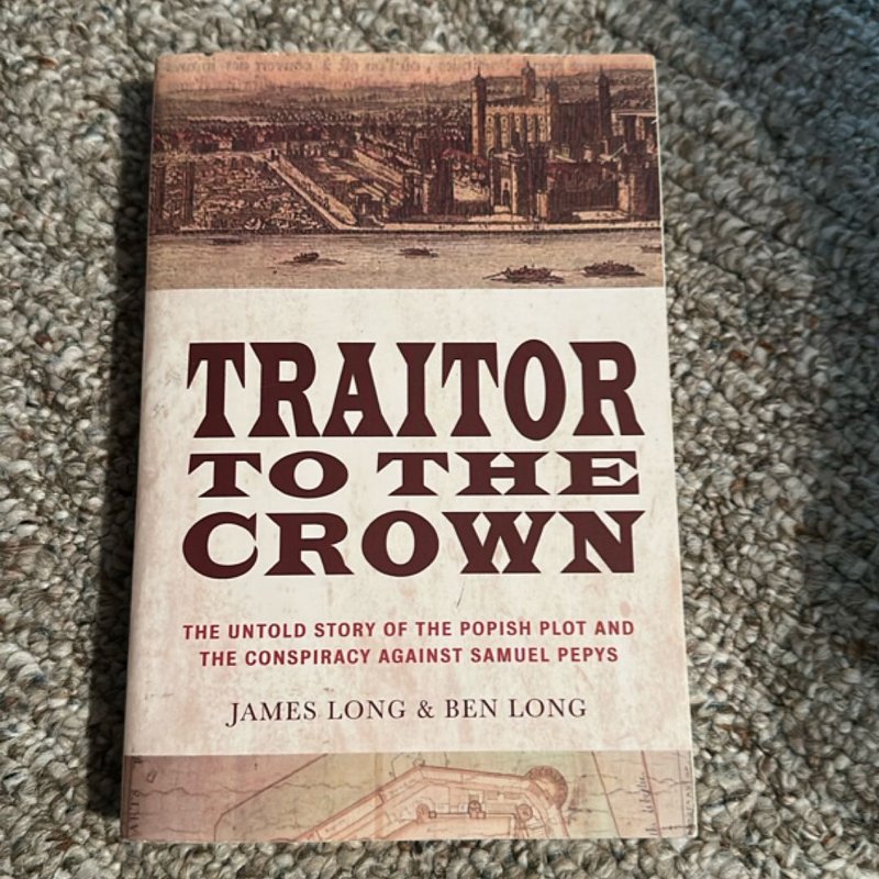 Traitor to the Crown by James D. Long