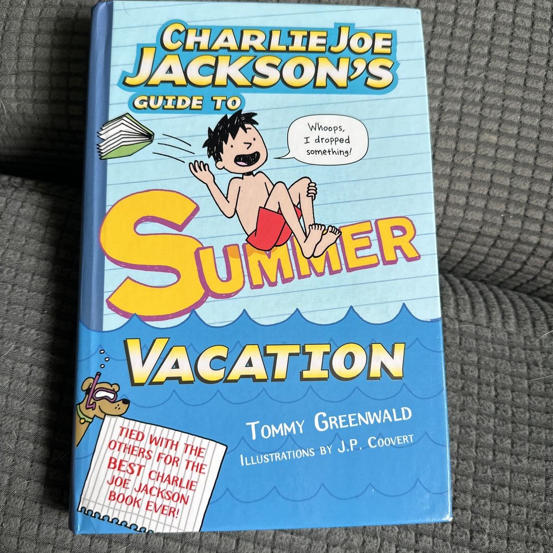 Charlie Joe Jackson's Guide to Summer Vacation by Tommy Greenwald