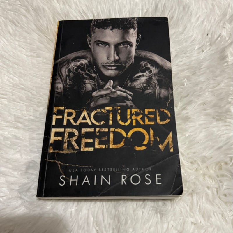 Fractured Freedom by Shain Rose