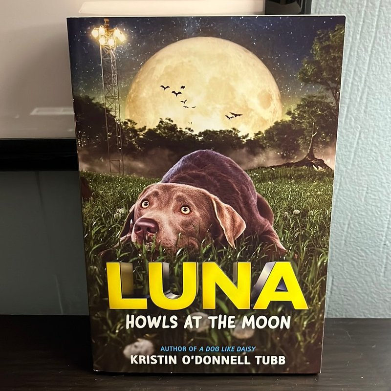 Luna Howls at the Moon by Kristin O'Donnell Tubb