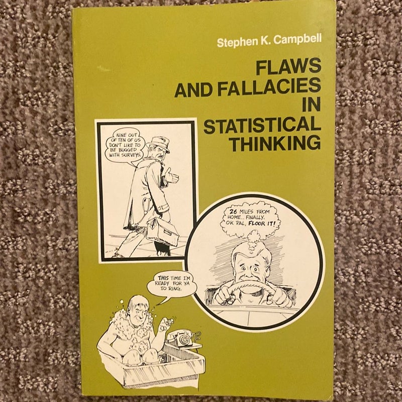 Flaws and Fallacies in Statistical Thinking by Stephen K. Campbell