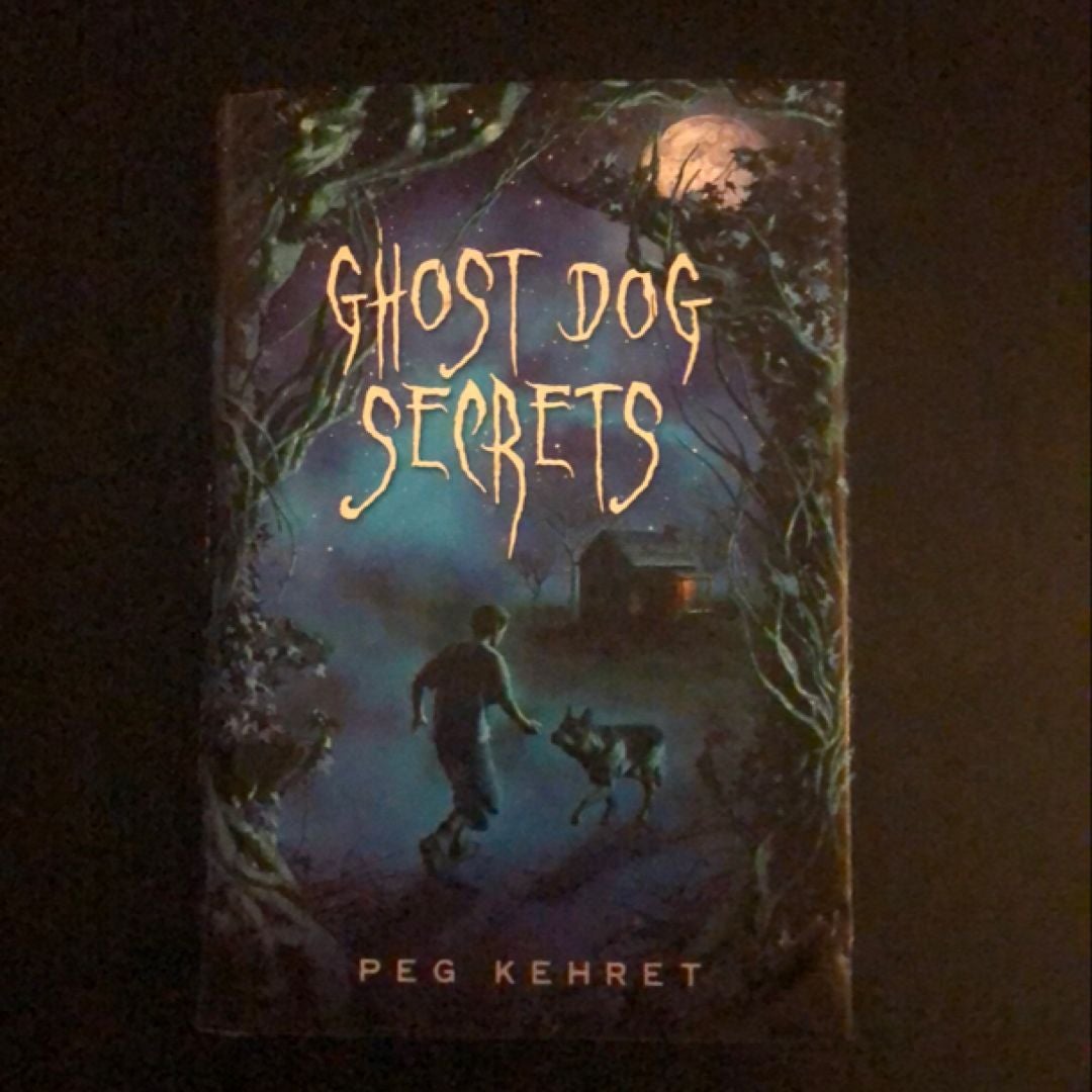 Ghost Dog Secrets by Peg Kehret