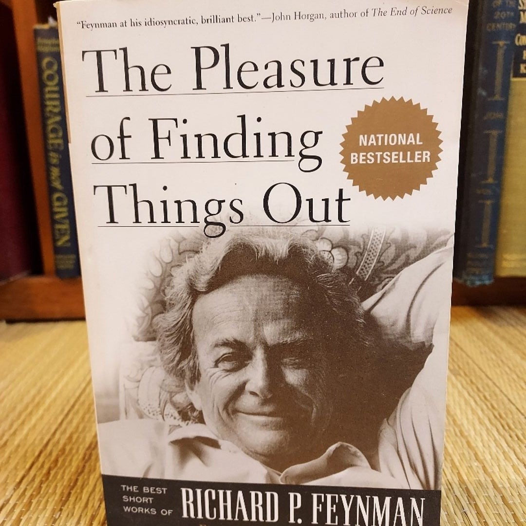 The Pleasure of Finding Things Out by Richard P. Feynman