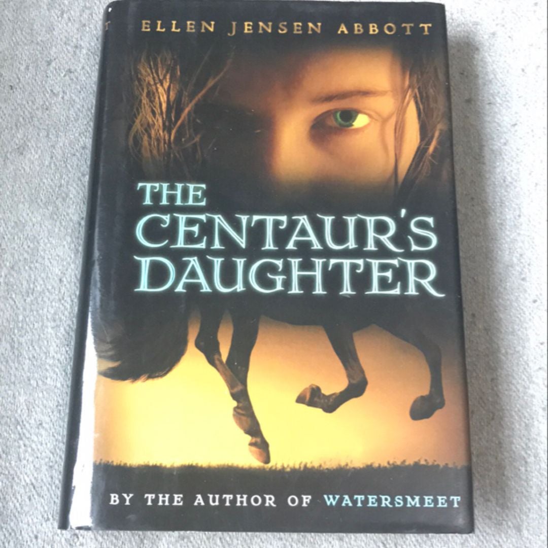 The Centaur's Daughter by Ellen Jensen Abbott