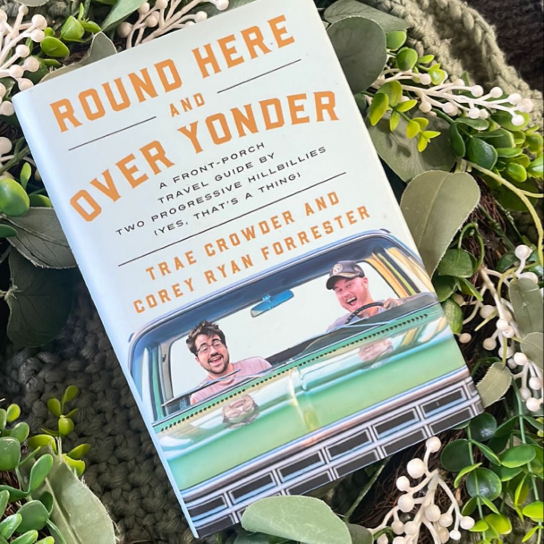 Round Here and over Yonder by Trae Crowder, Corey Ryan Forrester