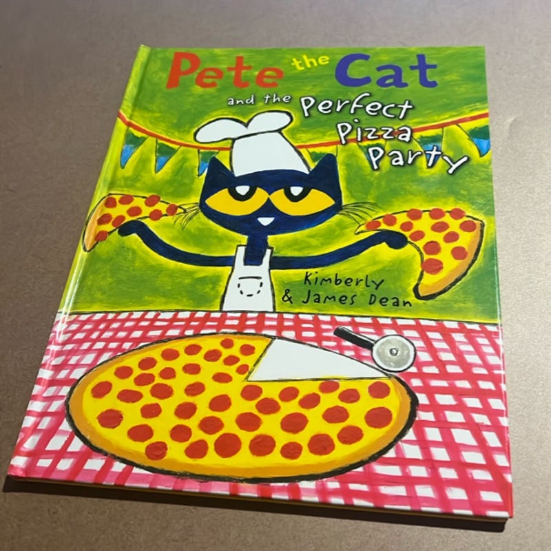 Pete the Cat and the Perfect Pizza Party by Kimberly Dean