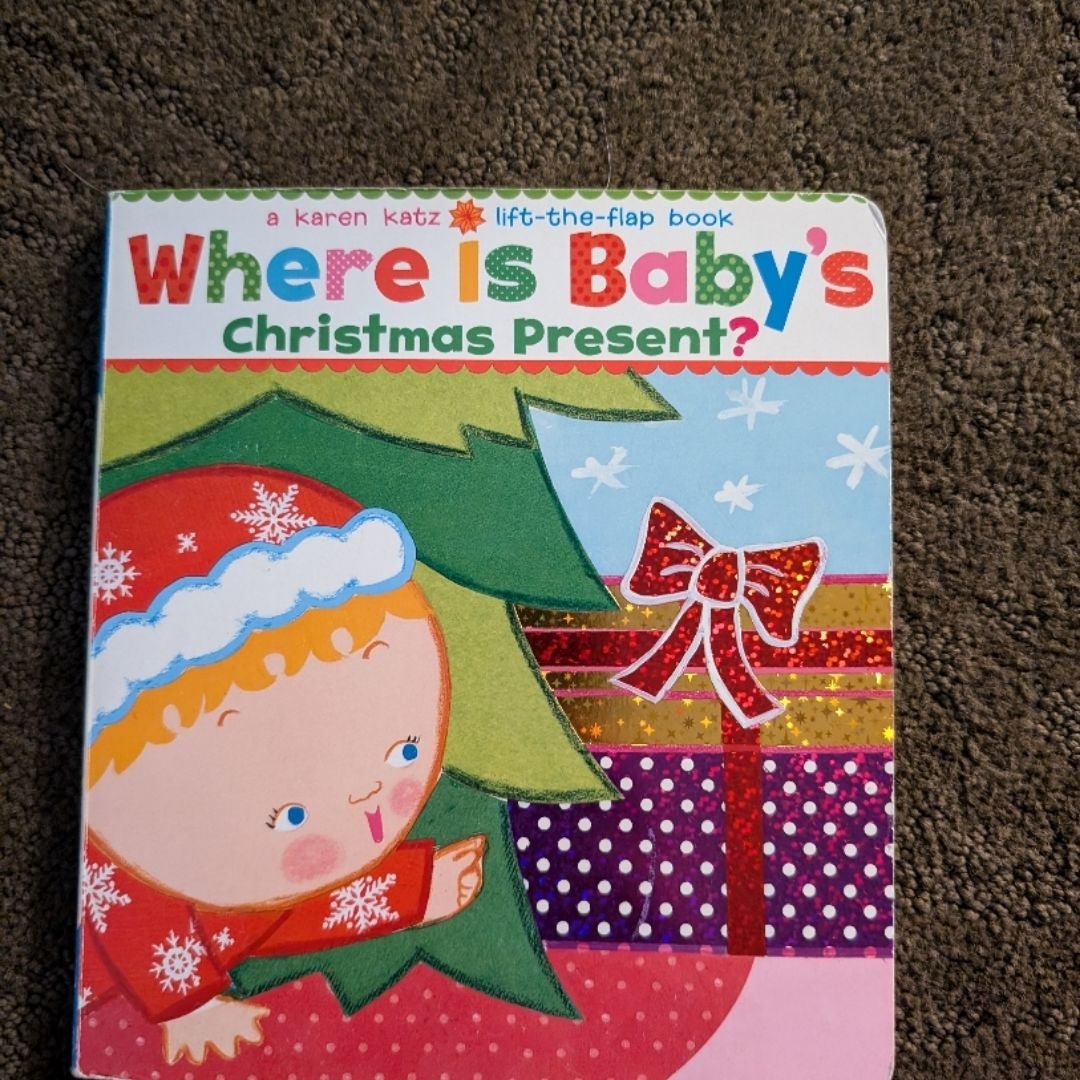 Where Is Baby's Christmas Present? by Karen Katz