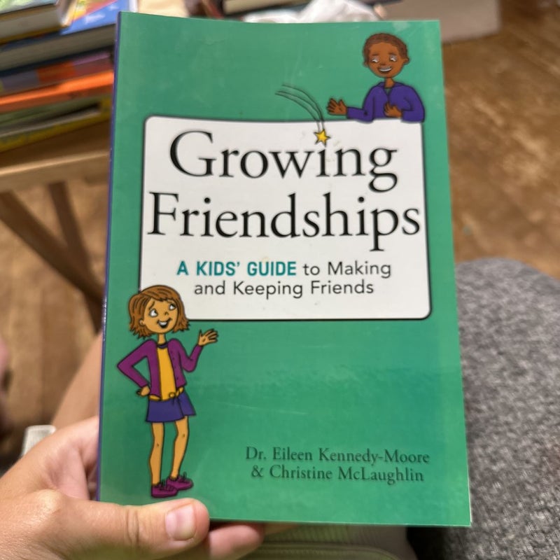Growing Friendships by Eileen Kennedy-Moore, Christine McLaughlin
