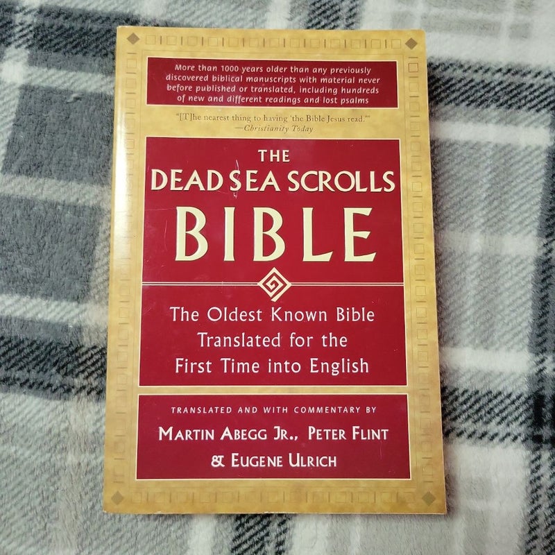 The Dead Sea Scrolls Bible by Martin G. Abegg, Peter Flint, Eugene Ulrich