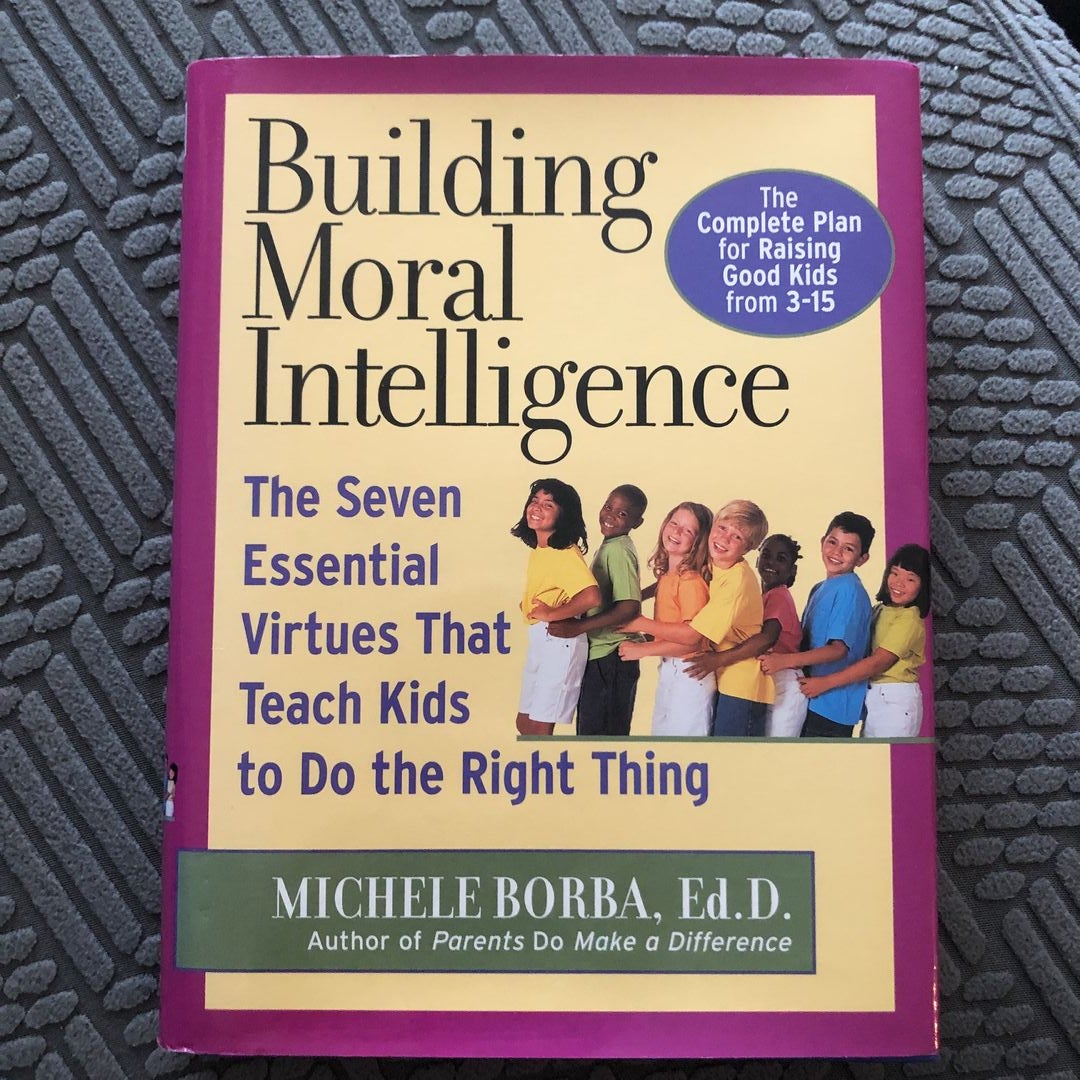 Building Moral Intelligence by Michele Borba, Hardcover | Pangobooks