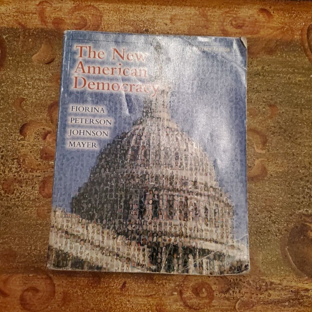 The New American Democracy by Morris Fiorina, Paul Peterson, Bertram ...