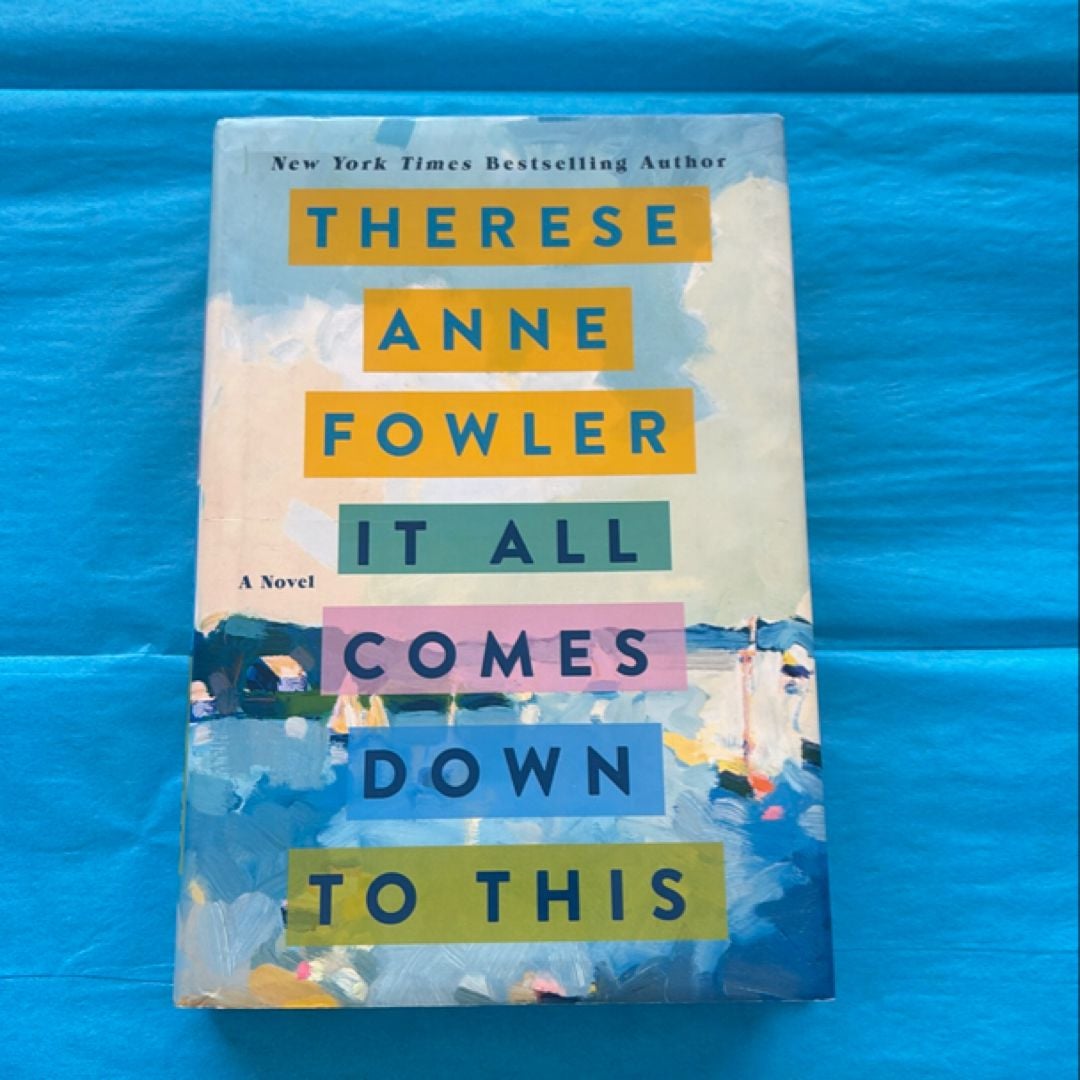 It All Comes down to This by Therese Anne Fowler, Hardcover | Pangobooks