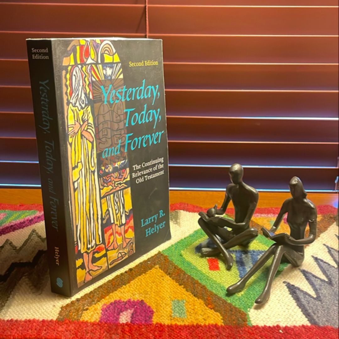 Yesterday, Today, and Forever by Walter C. Kaiser