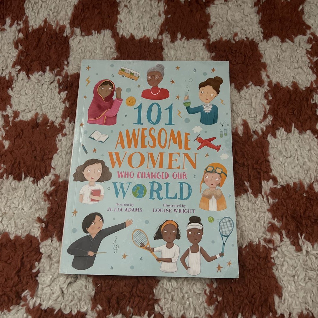 101 Awesome Women Who Changed Our World by Julia Adams, Paperback ... 101 Awesome Women Who Changed Our World by Julia Adams, Paperback ...