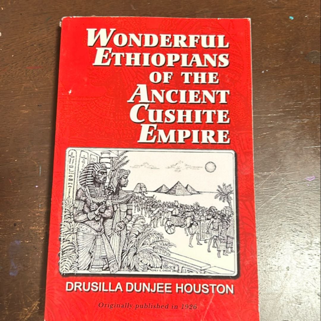 The Wonderful Ethiopians of the Ancient Cushite Empire by Drusilla ...