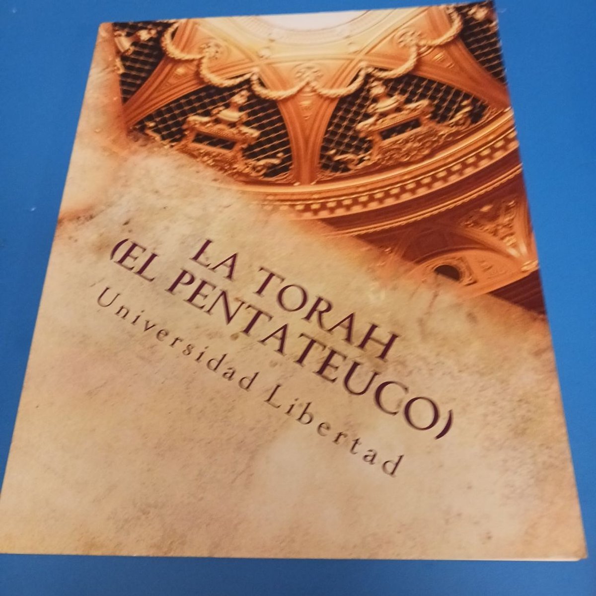 La Torah (el Pentateuco) by Universidad Libertad