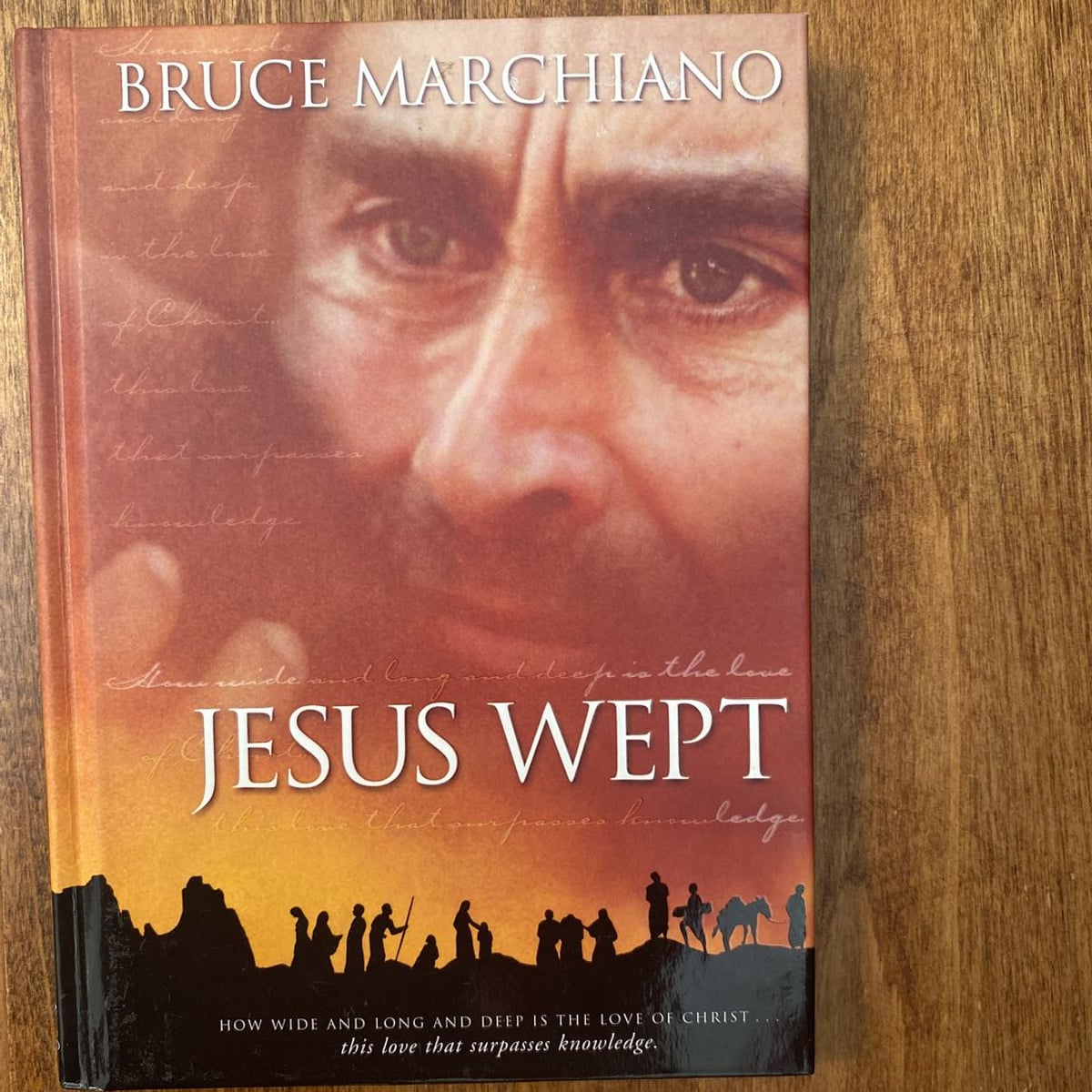 Jesus Wept by Bruce Marchiano