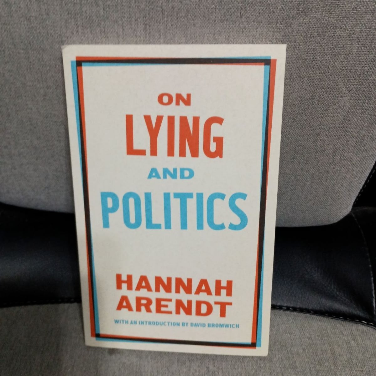 On Lying and Politics by Hannah Arendt, David Bromwich