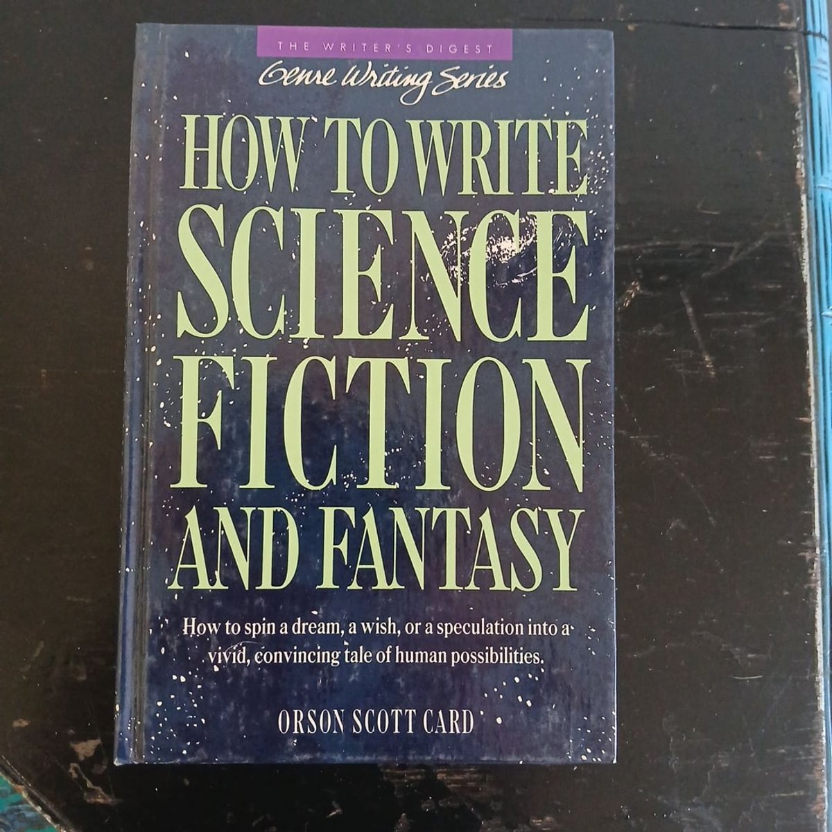 How to Write Science Fiction and Fantasy by Orson Scott Card