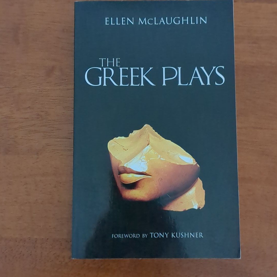 The Greek Plays by Ellen McLaughlin, Tony Kushner