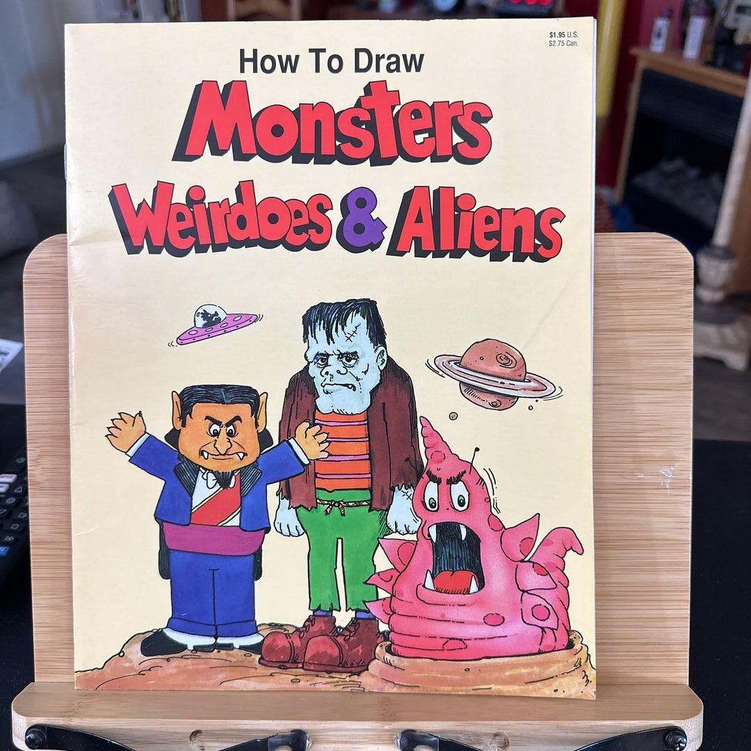 How to Draw Monsters, Weirdoes and Aliens by Renzo Barto