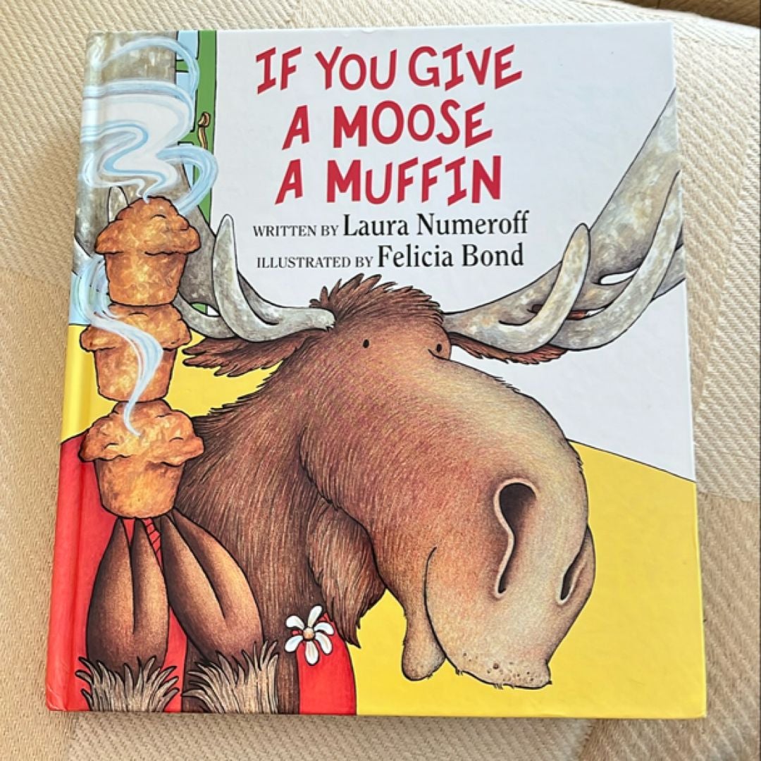 If You Give a Moose a Muffin by Laura Numeroff, Hardcover | Pangobooks