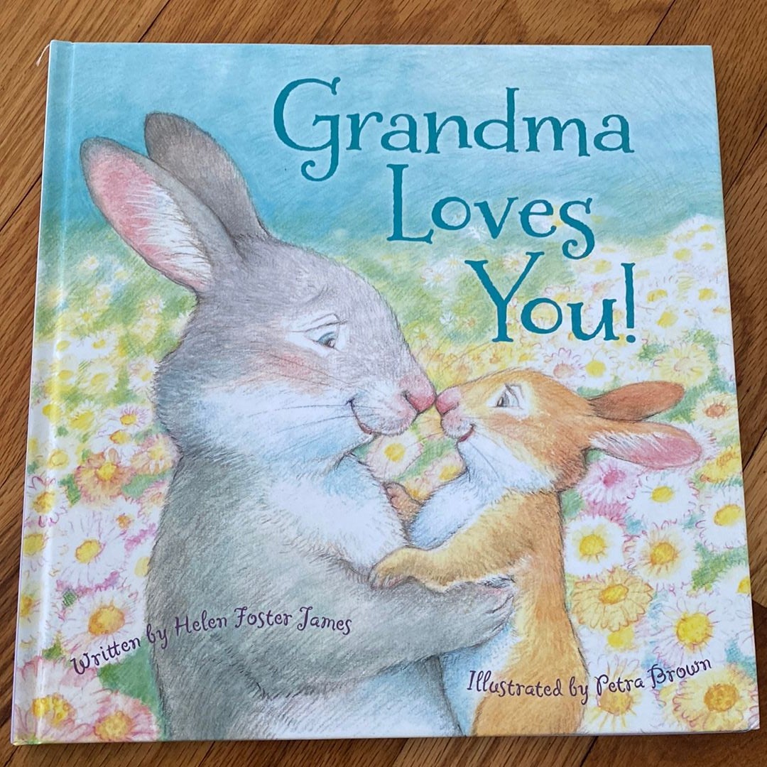 Grandma Loves You! by Helen Foster James, Hardcover | Pangobooks
