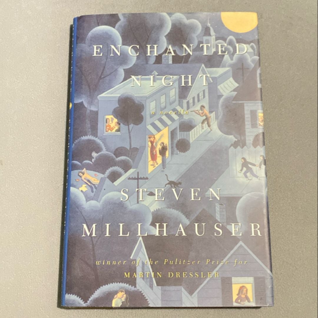 Enchanted Night by Steven Millhauser