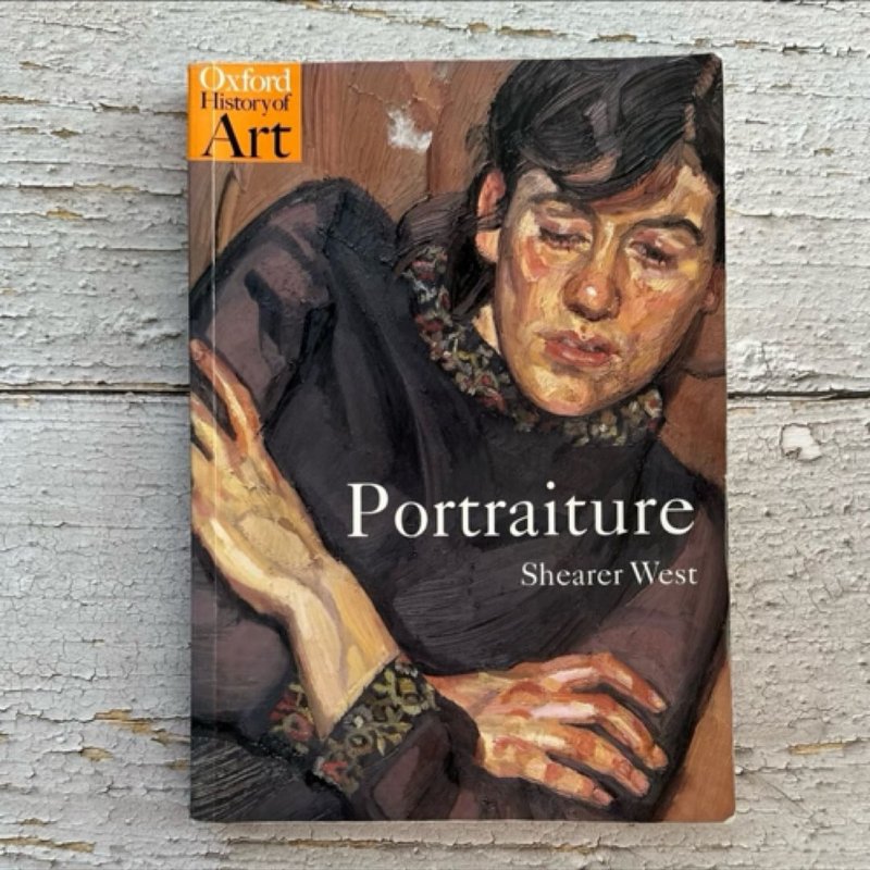 Portraiture Oxford History of Art by Shearer West, Paperback | Pangobooks