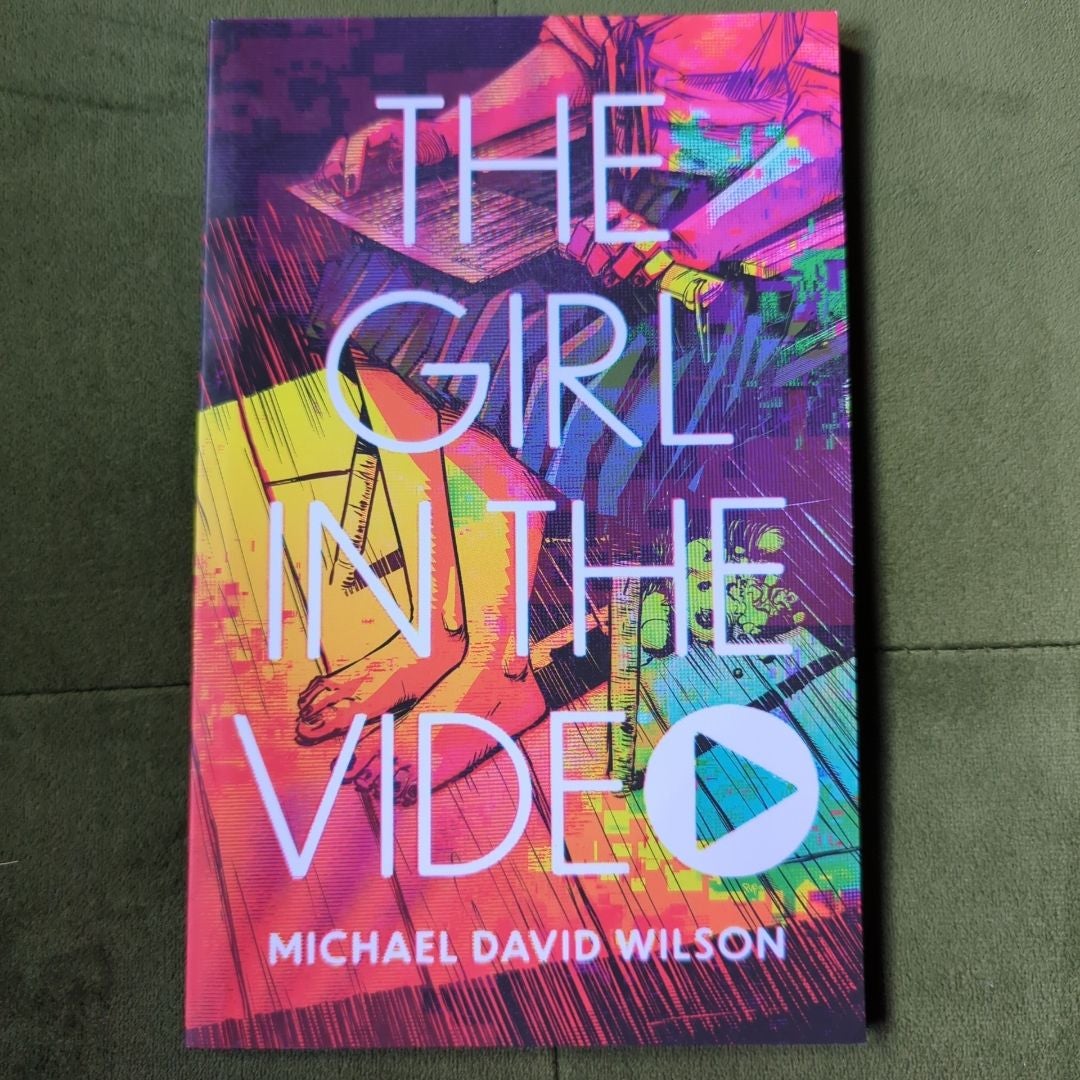 The Girl in the Video by Michael David Wilson
